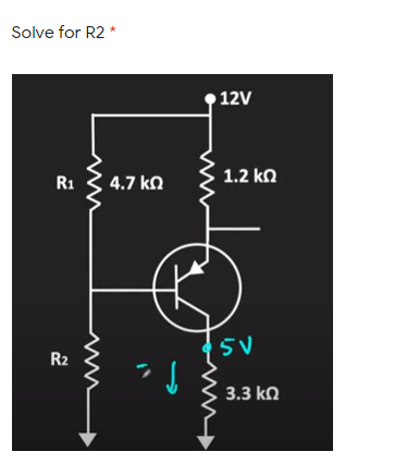 Solved Solve for R2 * 12V R1 4.7 kΩ 1.2 kΩ SV R2 3.3 kΩ | Chegg.com
