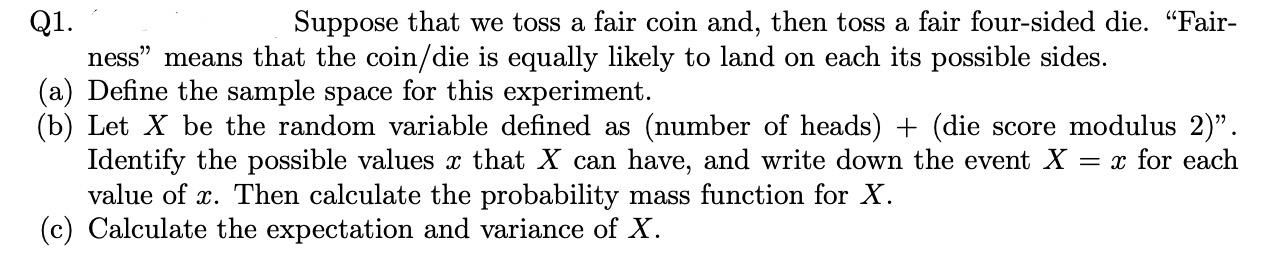 Solved Q1. Suppose that we toss a fair coin and, then toss a | Chegg.com