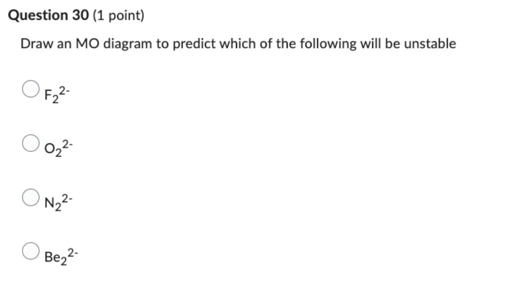 Solved Question 30 (1 point) Draw an MO diagram to predict | Chegg.com