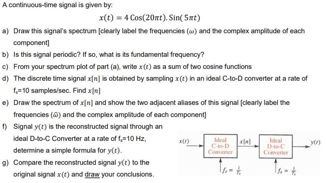 Solved A continuous-time signal is given by: x(t) = 4 | Chegg.com
