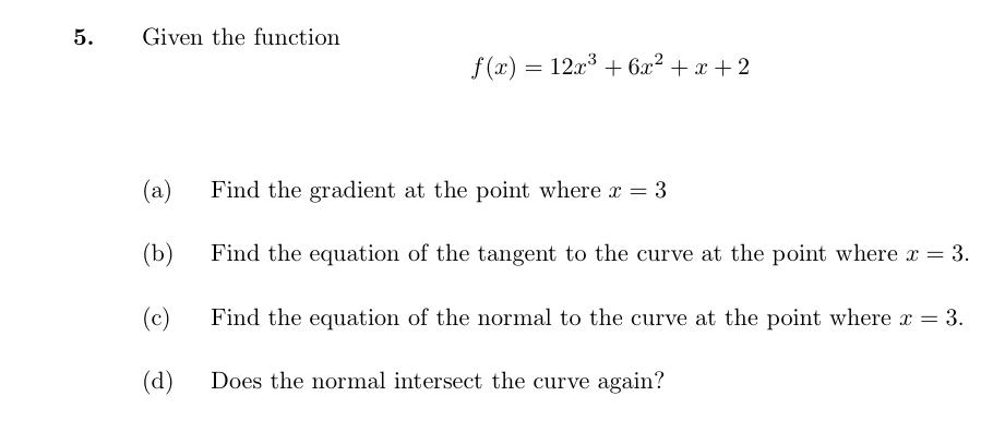 Solved 5. Given the function f(x) = 12x3 +6x2 + x + 2 (a) | Chegg.com