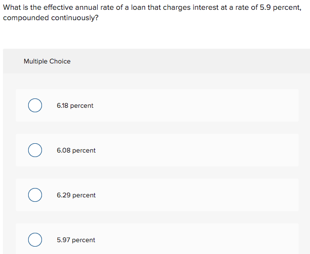 Solved What is the effective annual rate of a loan that | Chegg.com