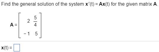 Solved Find the general solution of the system x'(t) Ax(t) | Chegg.com