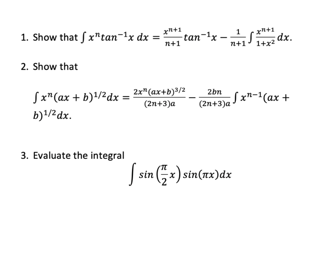 Solved xn+1 1. Show that S xntan-1x dx = tan-1x-1,8*2 xn+1 | Chegg.com