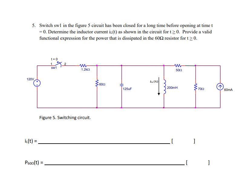 Solved 5. Switch swl in the figure 5 circuit has been closed | Chegg.com
