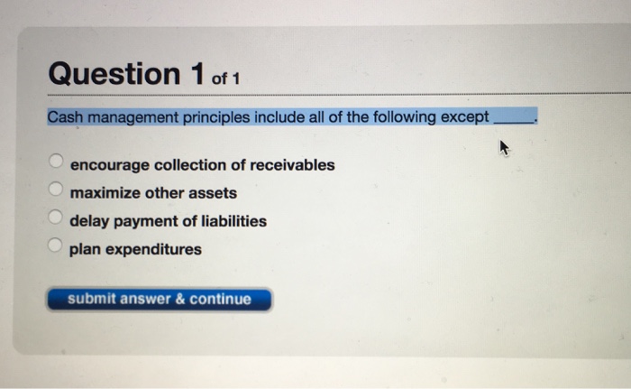 Solved Question 1 of 1 Cash management principles include | Chegg.com
