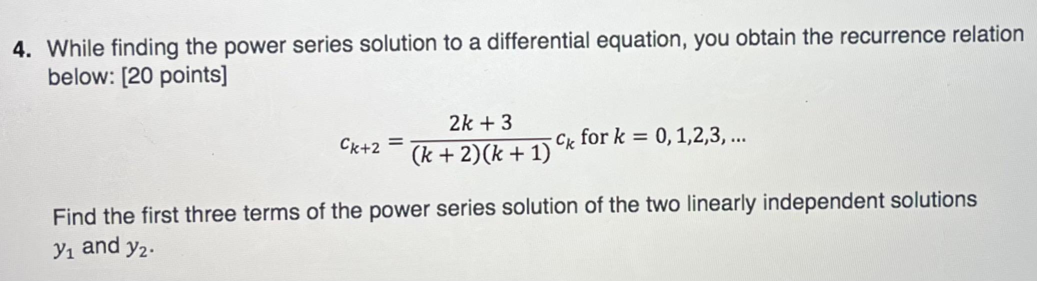 Solved 4. While finding the power series solution to a | Chegg.com