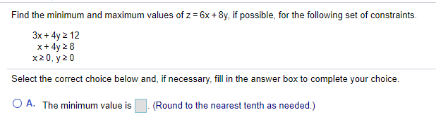 Solved Find the minimum and maximum values of z = 6x + 8y, | Chegg.com