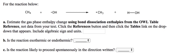 For the reaction below: CH4 + .OH ·CH3 + H-OH → a. | Chegg.com