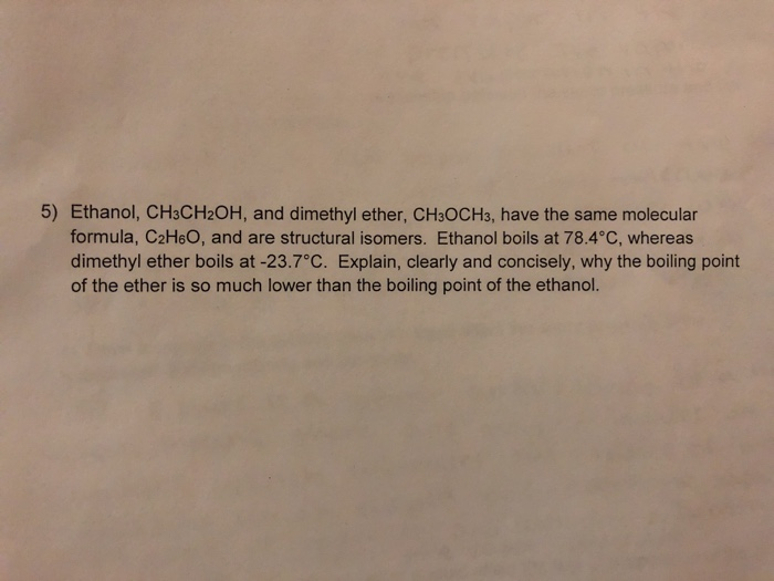 Solved 5) Ethanol, CHsCH2OH, and dimethyl ether, CH3OCH3, | Chegg.com
