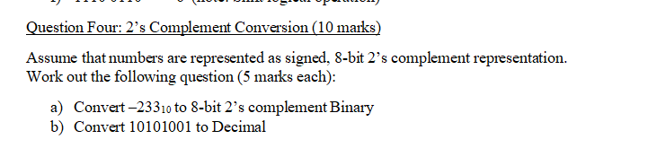 Solved Question Four: 2’s Complement Conversion (10 marks) | Chegg.com