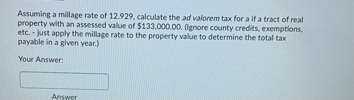 Solved Assuming a millage rate of 12.929, calculate the ad | Chegg.com