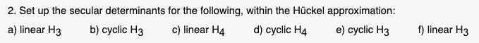 Solved 2. Set up the secular determinants for the following, | Chegg.com