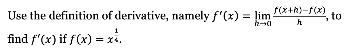 Solved use the definition of derivative, namely , to find | Chegg.com