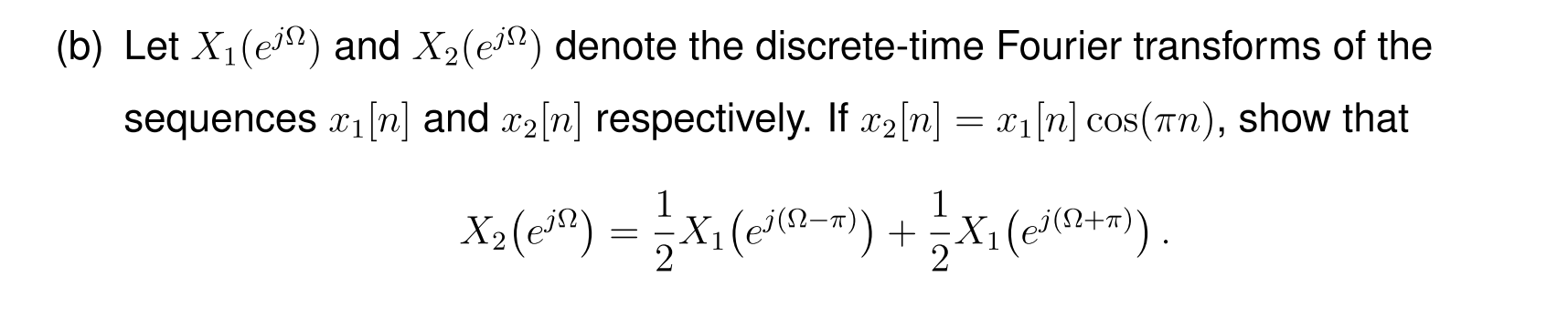 Solved (b) Let X1(ein) and X2(ej) denote the discrete-time | Chegg.com