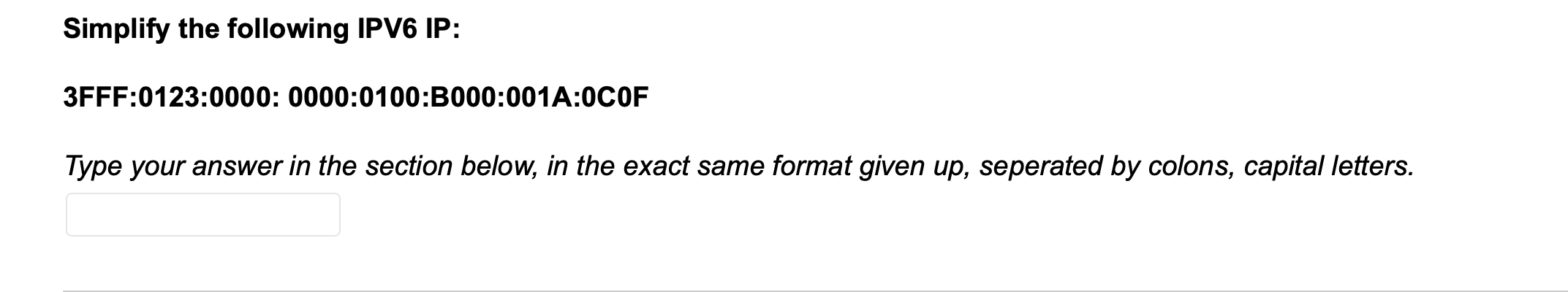 Solved Simplify the following IPV6 IP: 3FFF:0123:0000: | Chegg.com