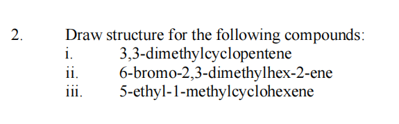 Solved 2. Draw structure for the following compounds: i. | Chegg.com