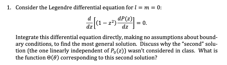 Solved Consider the Legendre differential equation for l=m=0 | Chegg.com