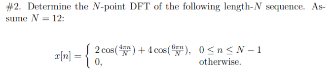 Solved #2. Determine the N-point DFT of the following | Chegg.com