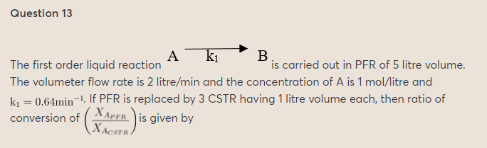 Solved Question 13 A ki B The first order liquid reaction is | Chegg.com