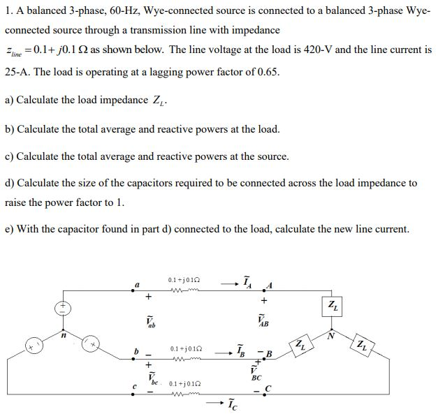 Solved 1. A balanced 3-phase, 60-Hz, Wye-connected source is | Chegg.com