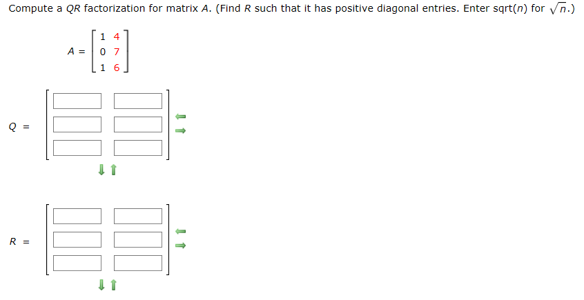 Solved Compute a QR factorization for matrix A. (Find R such | Chegg.com