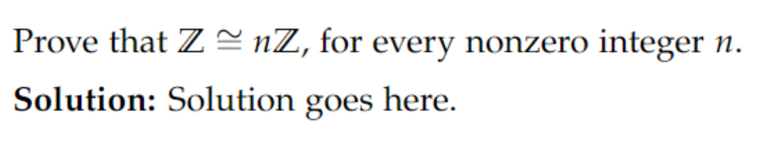 Solved Prove that Z≅nZ, for every nonzero integer n. | Chegg.com