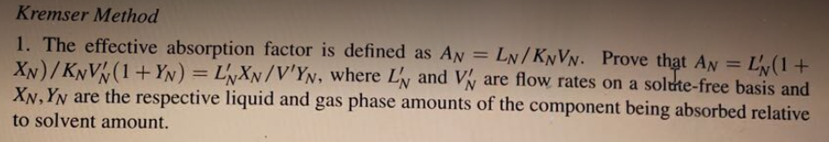 Solved Kremser Method 1. The effective absorption factor is | Chegg.com