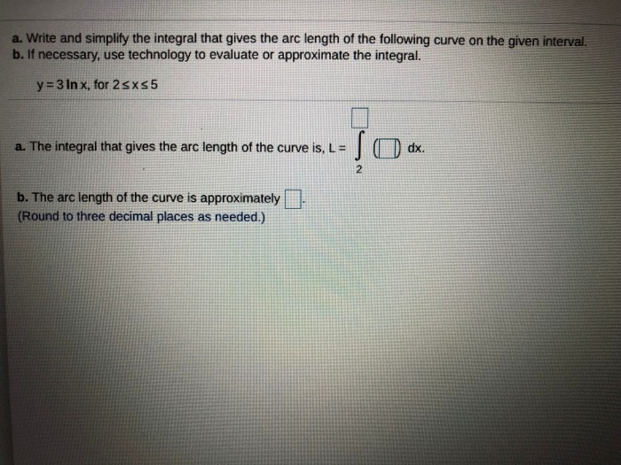 Solved a. Write and simplify the integral that gives the arc | Chegg.com
