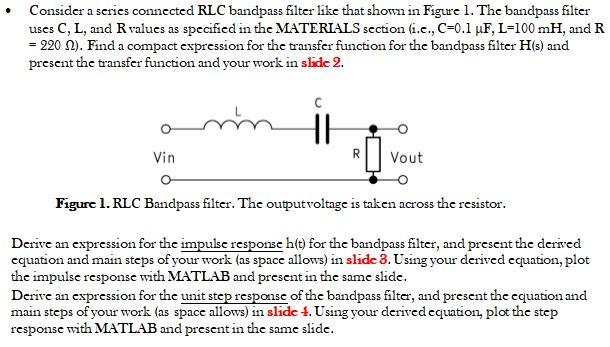 Consider a series connected RLC bandpass filter like | Chegg.com