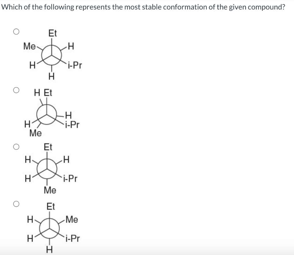 Solved Which of the following represents the most stable | Chegg.com