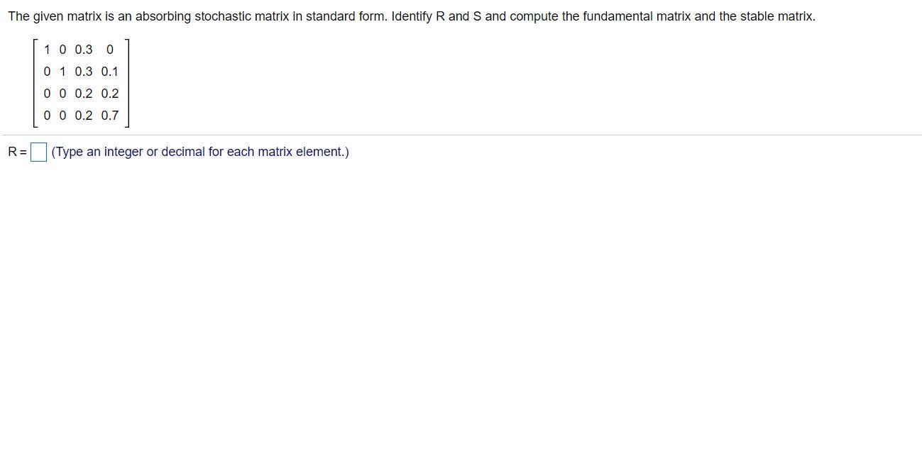 Solved The given matrix is an absorbing stochastic matrix in | Chegg.com