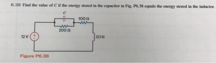 Solved 6.38 Find the value of C if the energy stored in the | Chegg.com