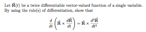 Solved Let R(t) be a twice differentiable vector-valued | Chegg.com