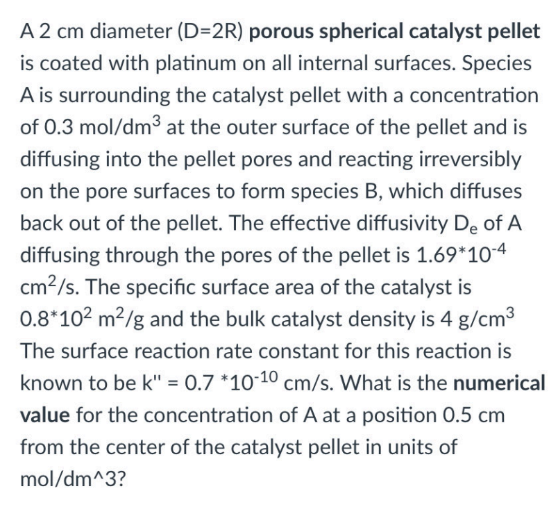Solved A2 cm diameter (D=2R) porous spherical catalyst | Chegg.com