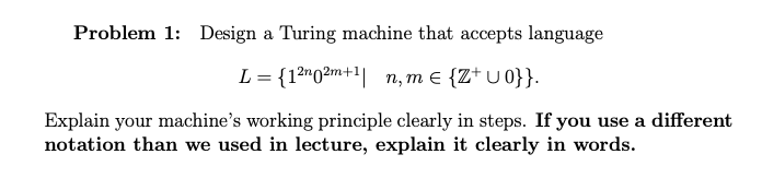 Solved Problem 1: Design a Turing machine that accepts | Chegg.com