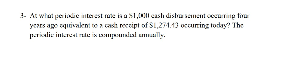 Solved 3- At what periodic interest rate is a $1,000 cash | Chegg.com