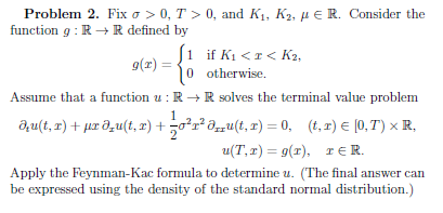 Solved Problem 2. ﻿Fix σ>0,T>0, ﻿and K1,K2,μinR. ﻿Consider | Chegg.com