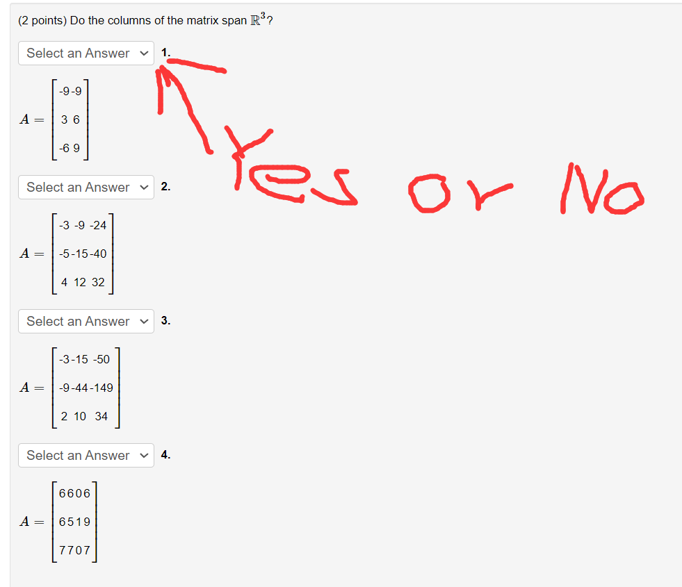 Solved (2 points) Do the columns of the matrix span R3 ? 1. | Chegg.com