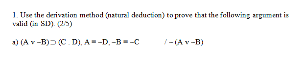1. Use the derivation method (natural deduction) to | Chegg.com