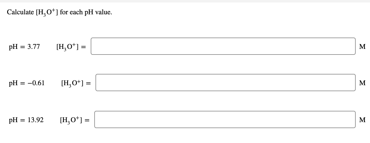 Solved Calculate [H3O+] for each pH value. pH = 3.77 [H3O+] | Chegg.com