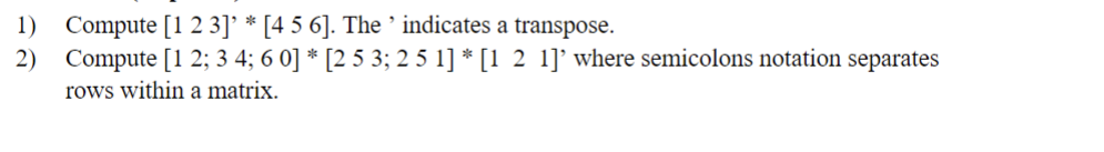 Solved 1) Compute [123]′∗[456]. The ' indicates a transpose. | Chegg.com