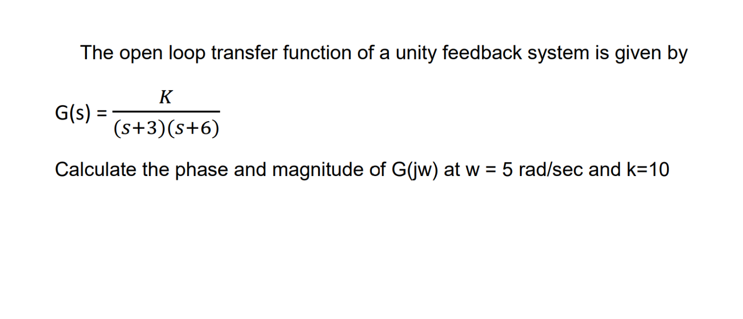 Solved Calculate phase and magnitude of open loop transfer | Chegg.com