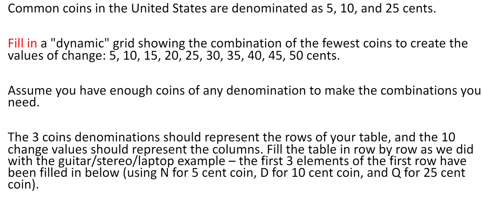 Solved Common coins in the United States are denominated as | Chegg.com