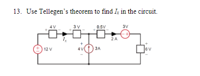 Solved 13. Use Tellegen's theorem to find Ix in the circuit. | Chegg.com