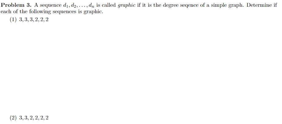Solved Problem 3. A sequence dı, d2, ..., dn is called | Chegg.com
