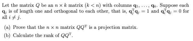 Solved Let the matrix Q be an n×k matrix (k | Chegg.com
