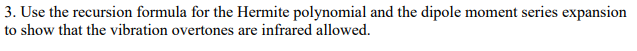 Solved 3. Use the recursion formula for the Hermite | Chegg.com
