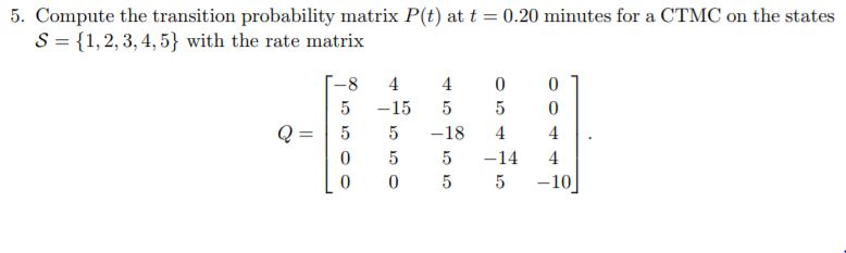 Solved 5. Compute the transition probability matrix P(t) at | Chegg.com