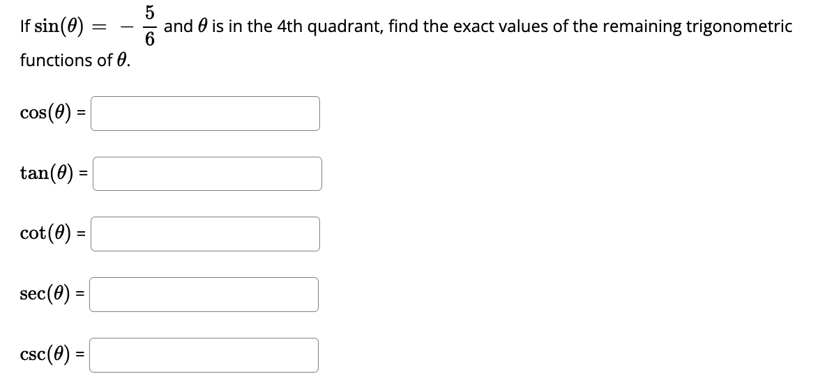 Solved If sin(θ)=−65 and θ is in the 4th quadrant, find the | Chegg.com